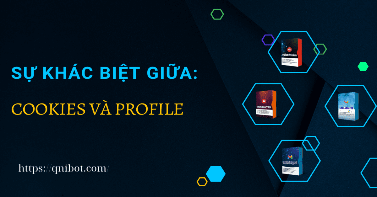 Sự khác biệt giữa cookies và profile - QniBot